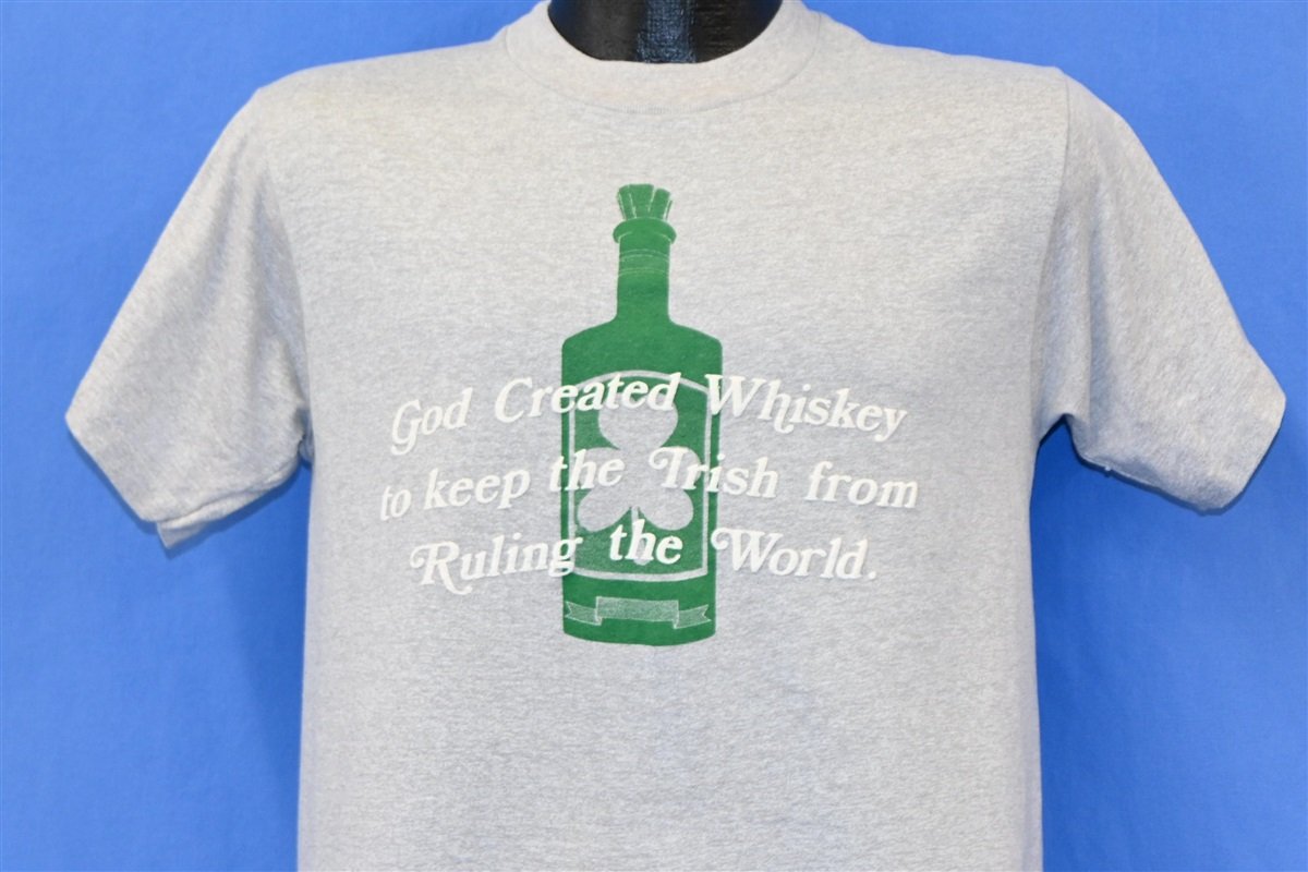vtg 80s GOD CREATED WHISKEY KEEP IRISH FROM RULING THE WORLD FUNNY t-s ...